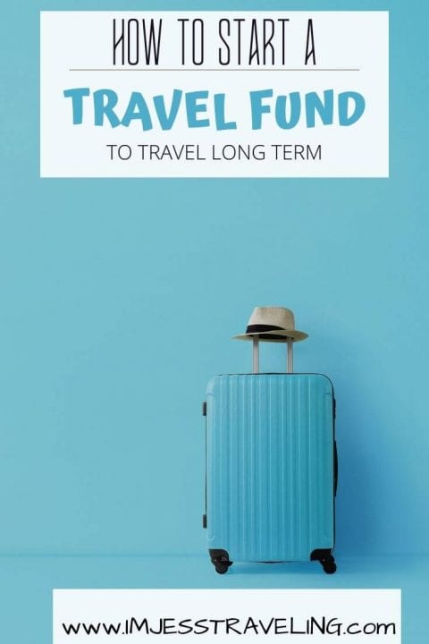 Travel Fund: 22 Ways to Save Money for Travel - Im Jess Traveling